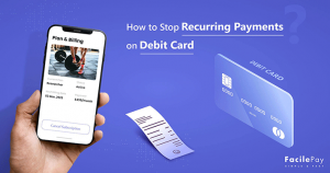 How to Stop Recurring Payments on Debit Card - 7 Standard Ways